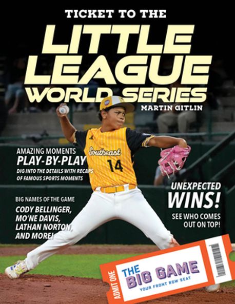 Ticket to the Little League World Series | Gitlin, Martin - 교보문고