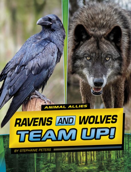 Ravens and Wolves Team Up! | Peters, Stephanie True - 교보문고