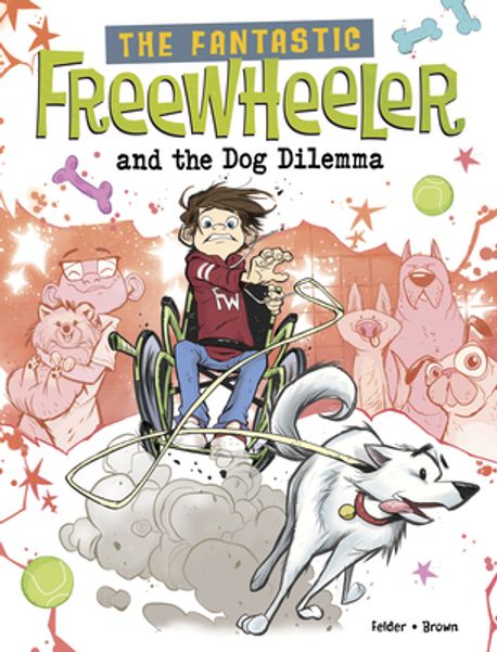 The Fantastic Freewheeler and the Dog Dilemma | Felder, Molly - 교보문고