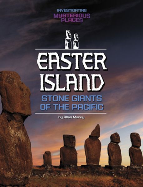 Easter Island, Stone Giants of the Pacific | Morey, Allan - 교보문고