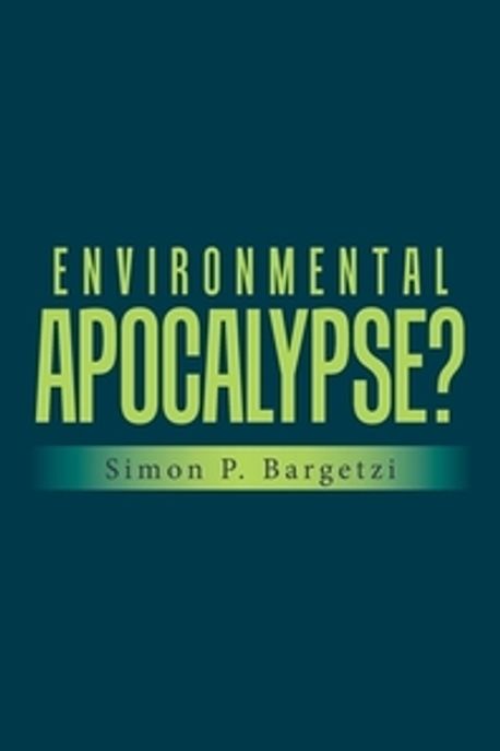 Environmental Apocalypse? | Bargetzi, Simon P. - 교보문고
