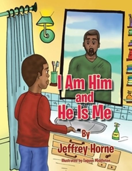 I Am Him and He Is Me | Horne, Jeffrey - 교보문고