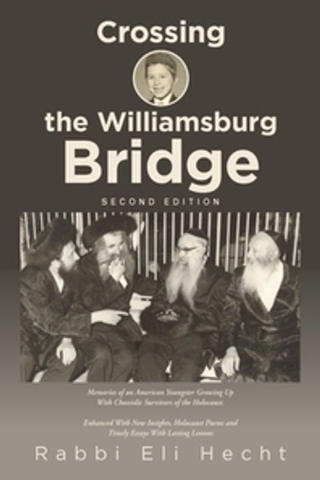 Crossing the Williamsburg Bridge, Second Edition | Hecht, Rabbi Eli - 교보문고