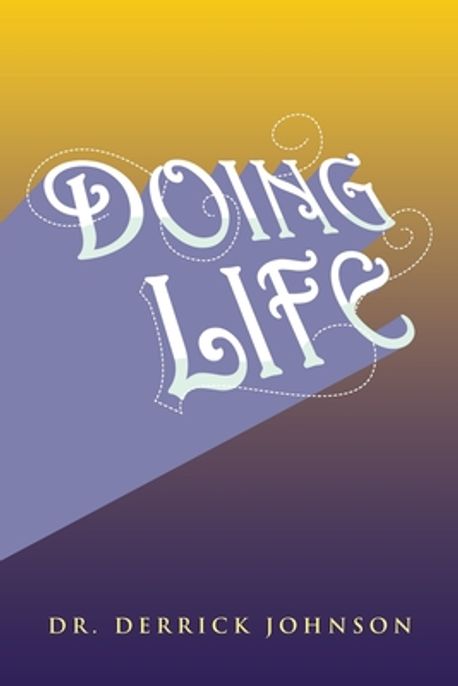Doing Life | Johnson, Derrick - 교보문고