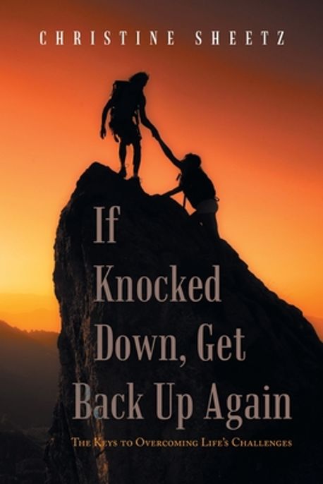 If Knocked Down, Get Back up Again | Sheetz, Christine - 교보문고