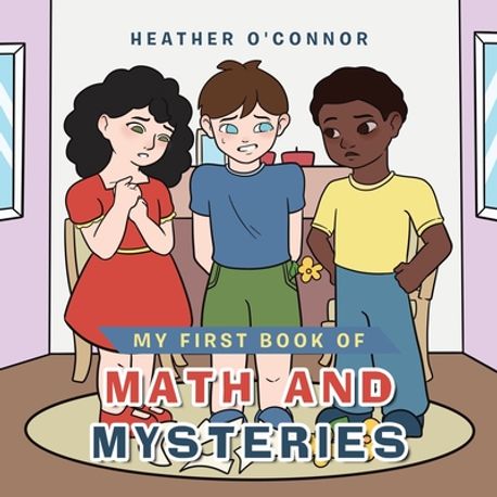 My First Book of Math and Mysteries | O'Connor, Heather - 교보문고