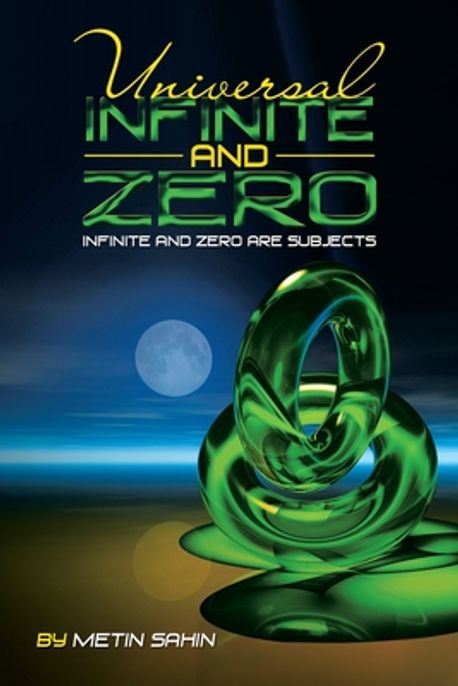 Universal Infinite and Zero | Sahin, Metin - 교보문고