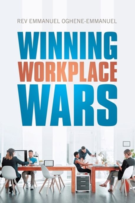 Winning Workplace Wars | Oghene, Emmanuel - 교보문고