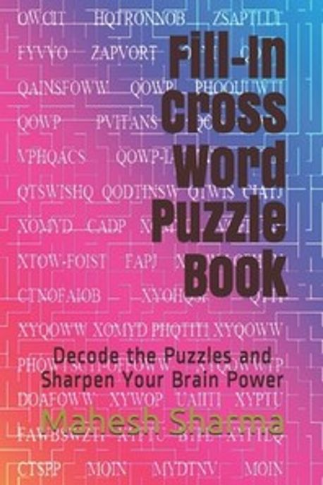 Fill-In Cross Word Puzzle Book | Sharma, Mahesh - 교보문고