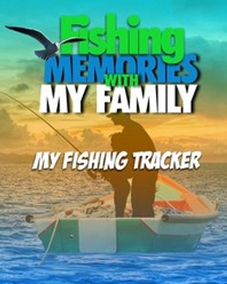 Fishing Memories With My Family | Mitchell, Steve - 교보문고