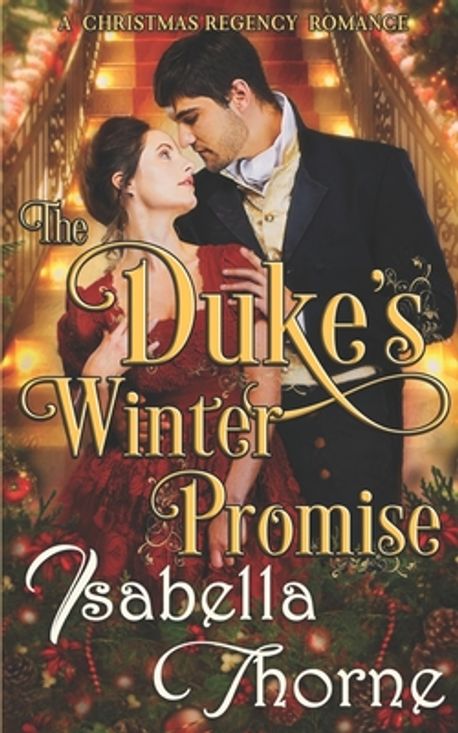 The Duke's Winter Promise | Thorne, Isabella - 교보문고