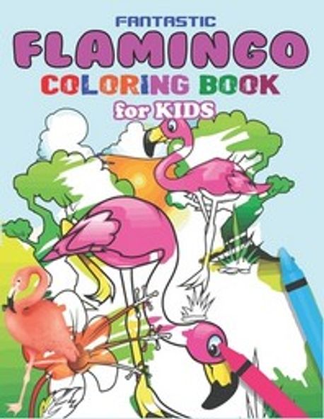 Fantastic Flamingo Coloring Book for Kids | Press, Mahleen - 교보문고