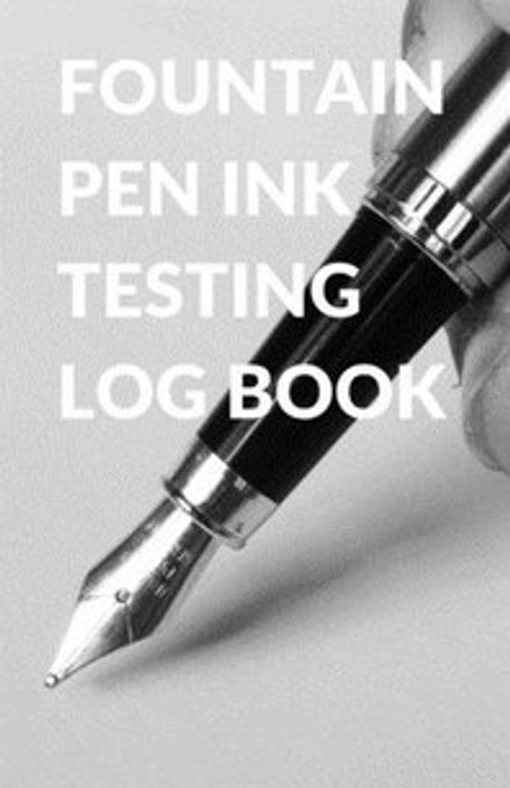 Ink Testing Log Book for Fountain Pens, Calligraphy, and Ink Colors ...