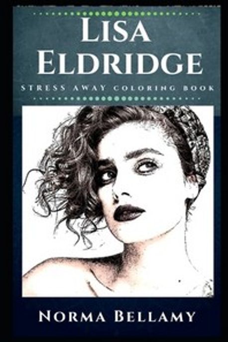 Lisa Eldridge Stress Away Coloring Book | Bellamy, Norma - 교보문고