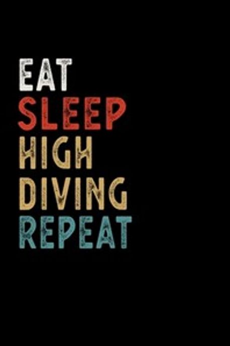 Eat Sleep High Diving Repeat Funny Sport Gift Idea | Publishing, Funny ...