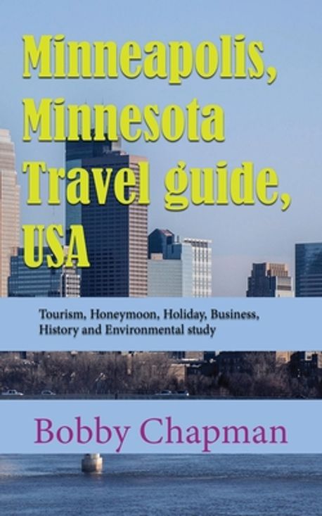 Minneapolis, Minnesota Travel guide, USA | Chapman, Bobby - 교보문고
