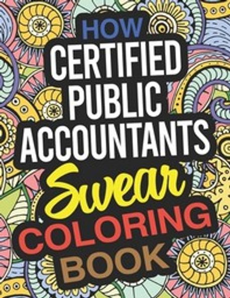How Certified Public Accountants Swear Coloring Book | Laura Parker - 교보문고
