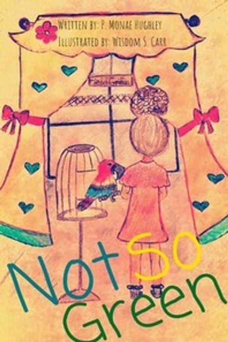 Not So Green | Hughley, P. Monae - 교보문고