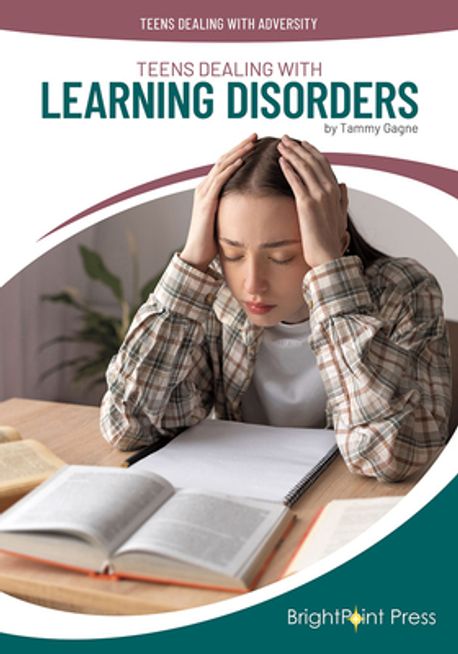Teens Dealing with Learning Disorders | Gagne, Tammy - 교보문고