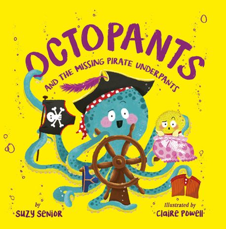 Octopants and the Missing Pirate Underpants | Senior, Suzy - 교보문고