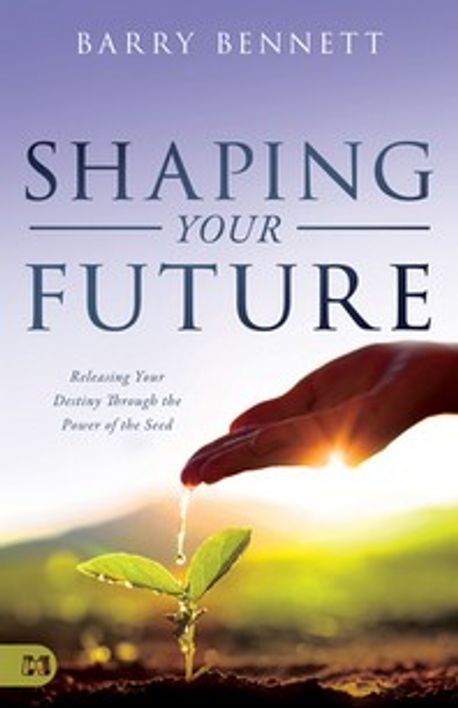 Shaping Your Future | Bennett, Barry - 교보문고