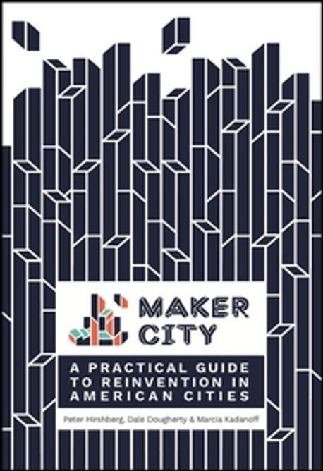 Maker City | Peter Hirshberg - 교보문고