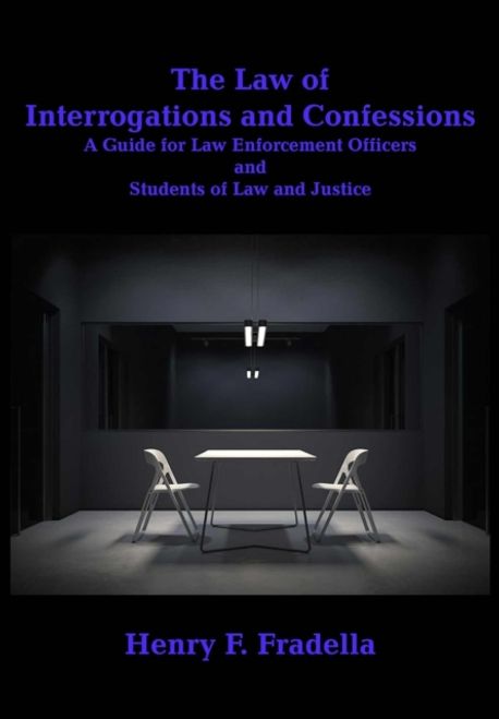The Law of Interrogations and Confessions | Fradella, Henry F. - 교보문고