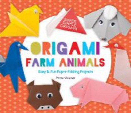 Origami Farm Animals | George, Anna - 교보문고