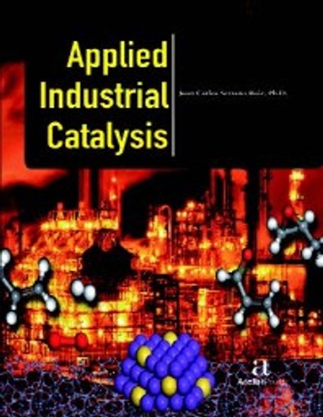 Applied Industrial Catalysis | Juan Carlos Serrano Ruiz, Ph.D. - 교보문고