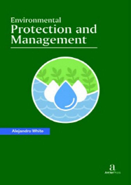 Environmental Protection and Management | Alejandro White - 교보문고