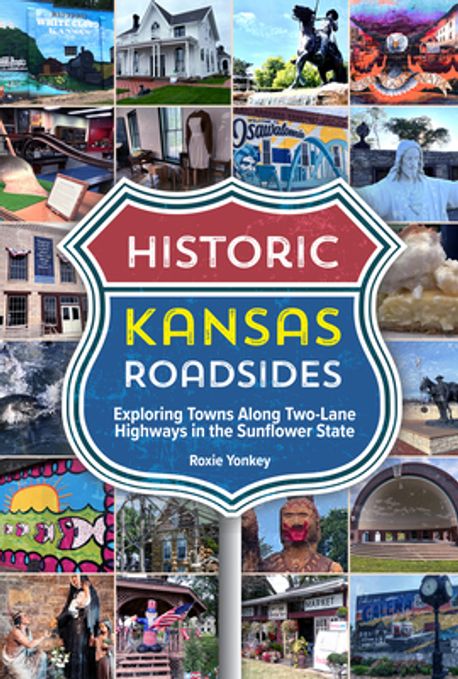 Historic Kansas Roadsides | Yonkey, Roxie - 교보문고