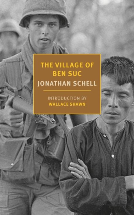 The Village of Ben Suc | Jonathan Schell - 교보문고