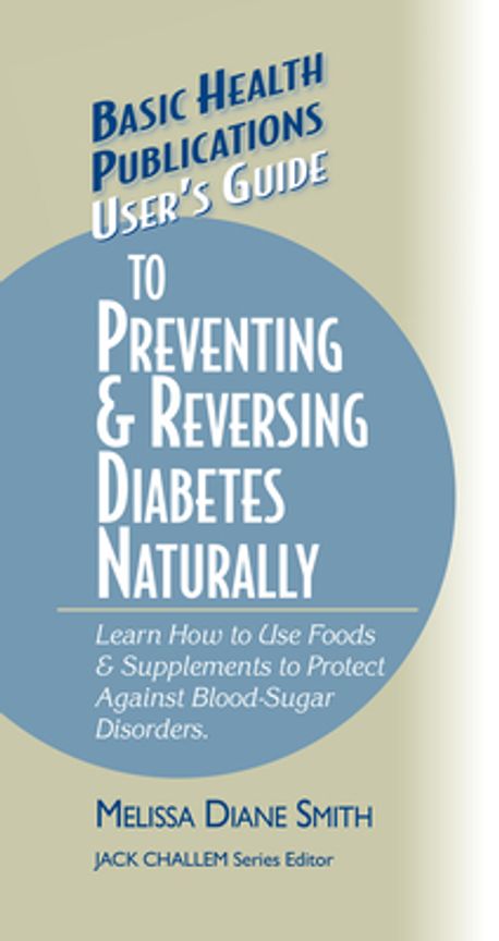 User's Guide to Preventing & Reversing Diabetes Naturally | Smith ...