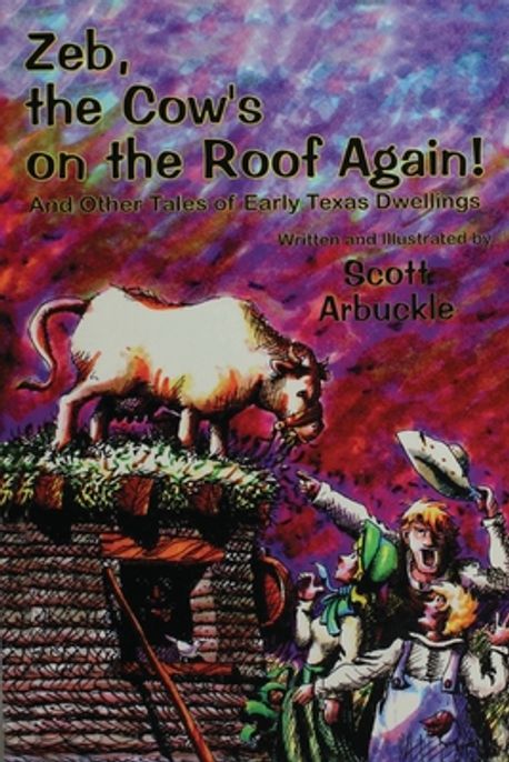 Zeb, the Cow's on the Roof Again! | Arbuckle, Scott - 교보문고