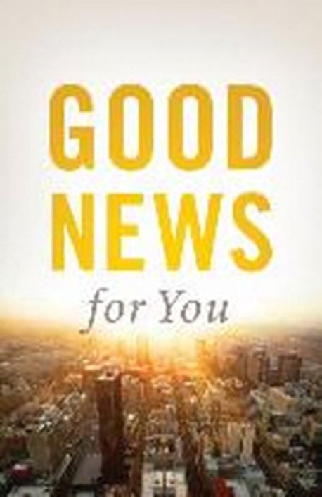 Good News for You (25-Pack) | Good News Publishers - 교보문고