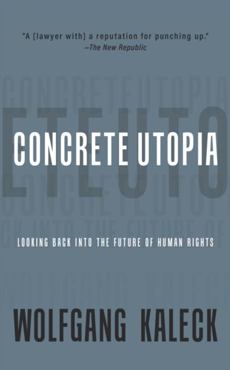 Concrete Utopia | Wolfgang Kaleck - 교보문고