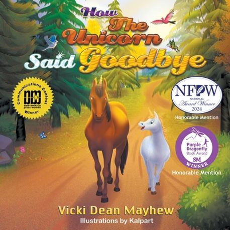How the Unicorn Said Goodbye | Mayhew, Vicki Dean - 교보문고