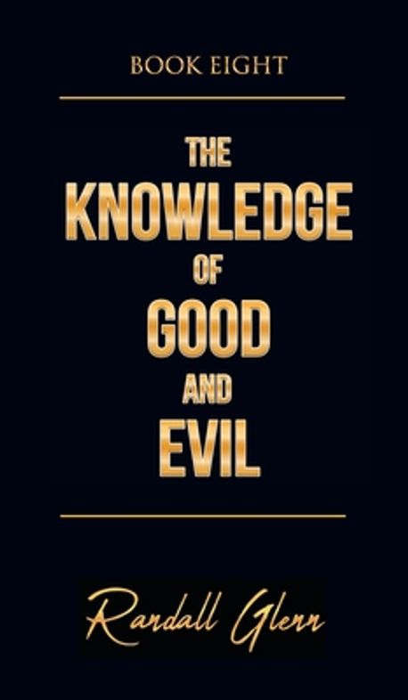 The Knowledge of Good and Evil | Glenn, Randall - 교보문고