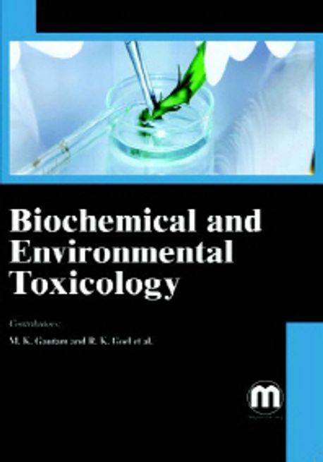 Biochemical and Environmental Toxicology | M. K. Gautam and R. K. Goel ...