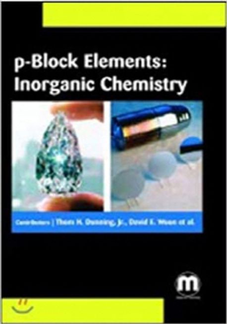 p-Block Elements: Inorganic Chemistry | Thom H. Dunning, Jr.,David E ...