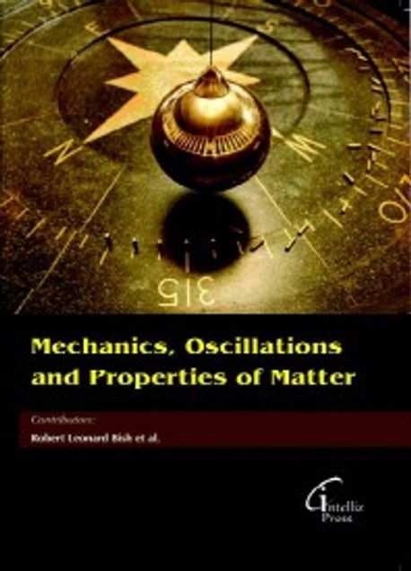 Mechanics, Oscillations and Properties of Matter | Robert Leonard Bish ...