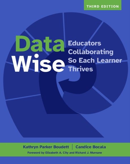 Data Wise, Third Edition | Boudett, Kathryn Parker - 교보문고