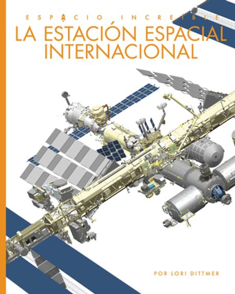 La Estacion Espacial Internacional | Dittmer, Lori - 교보문고