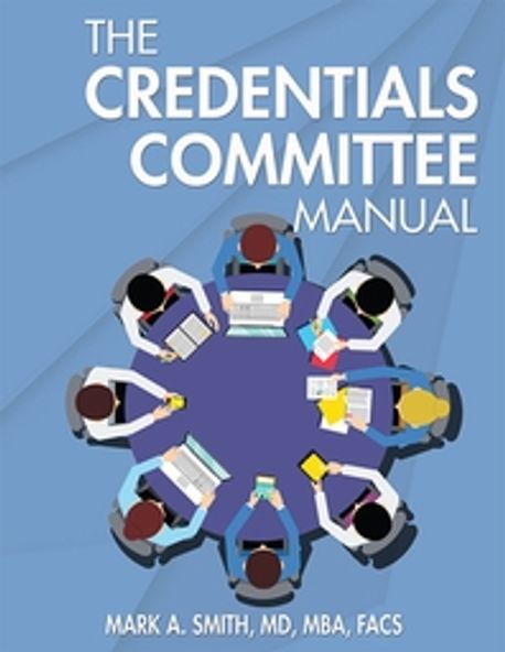 The Credentials Committee Manual | Smith, Mark A. - 교보문고