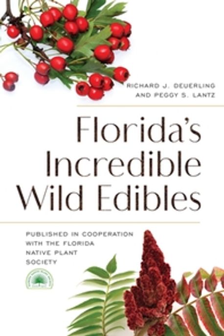 Florida`s Incredible Wild Edibles | Florida Native Plant Society - 교보문고