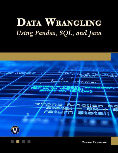 Data Wrangling Using Pandas, SQL, and Java(Paperback) | Campesato, Oswald - 교보문고
