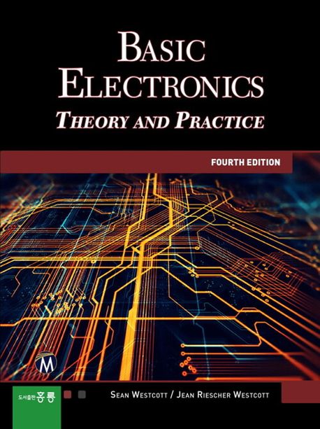 Basic Electronics, 4/E(Paperback) | Westcott, Sean - 교보문고