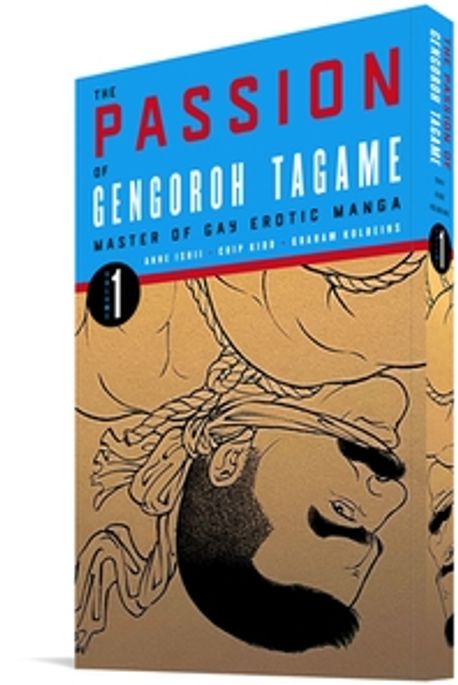 The Passion of Gengoroh Tagame | Tagame, Gengoroh - 교보문고