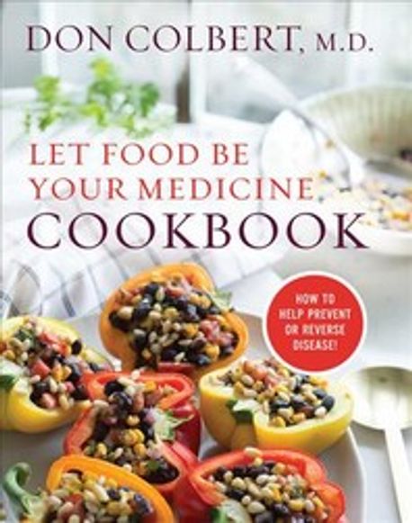 Let Food Be Your Medicine Cookbook | Colbert, Don - 교보문고