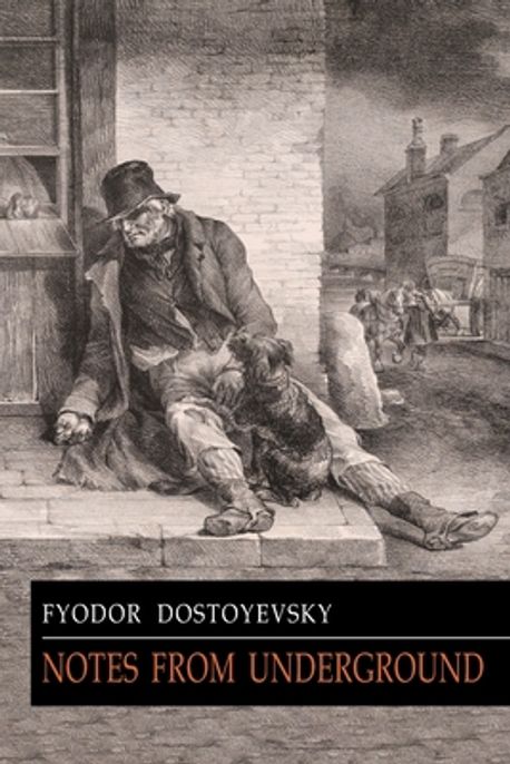 Notes from Underground | Dostoyevsky, Fyodor - 교보문고
